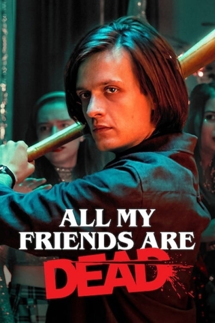 دانلود فیلم All My Friends Are Dead 2020