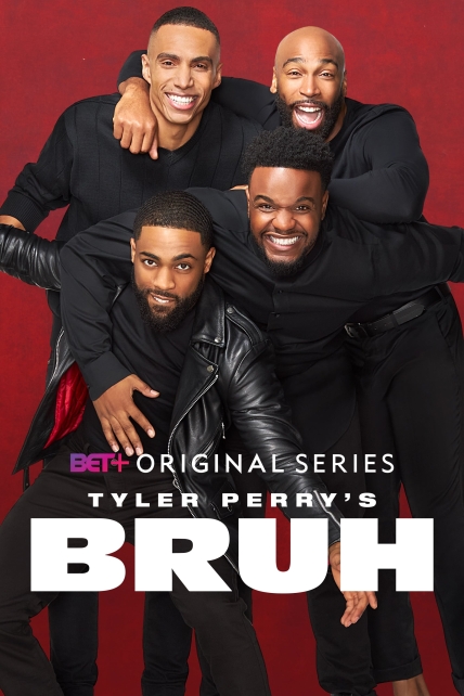 دانلود سریال Tyler Perry’s Bruh 2019