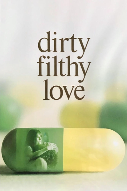 دانلود فیلم Dirty Filthy Love 2004
